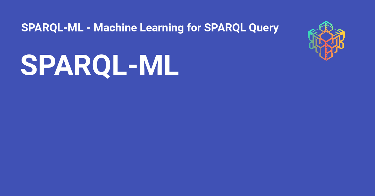 Sparql Ml Sparql Ml Machine Learning For Sparql Query Optimization